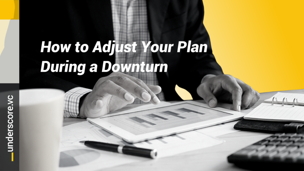 How to Build a Plan of Record During a Downturn | Underscore VC